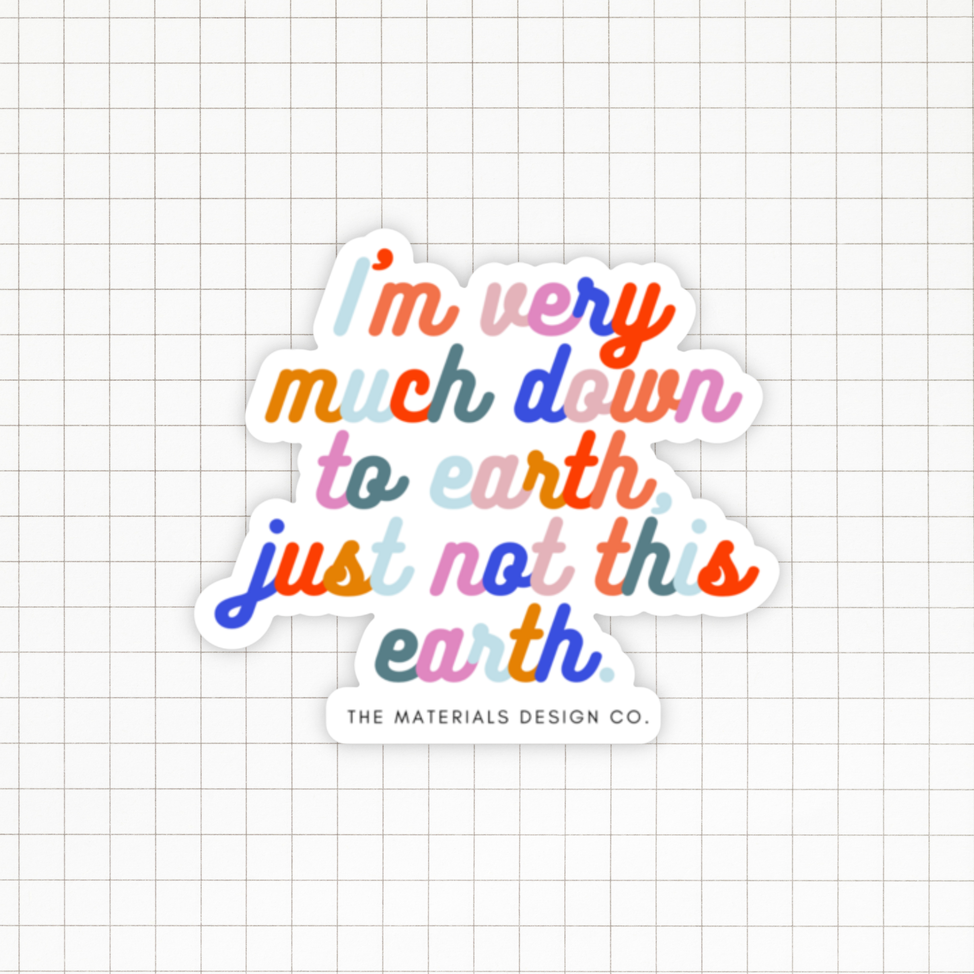 Sticker - Down To Earth – The Materials Design Co.